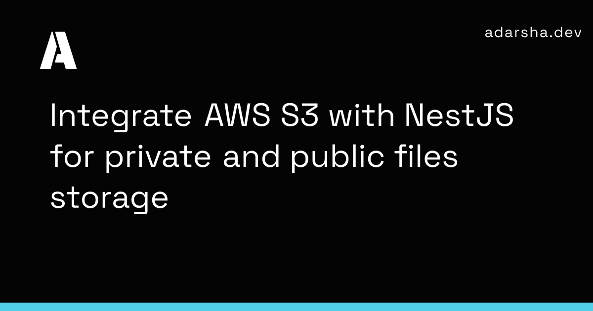 Integrate Aws S3 With Nestjs For Private And Public Files Storage 3551